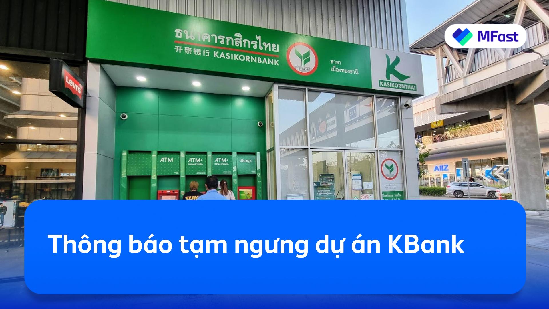Thông báo tạm ngưng dự án KBank